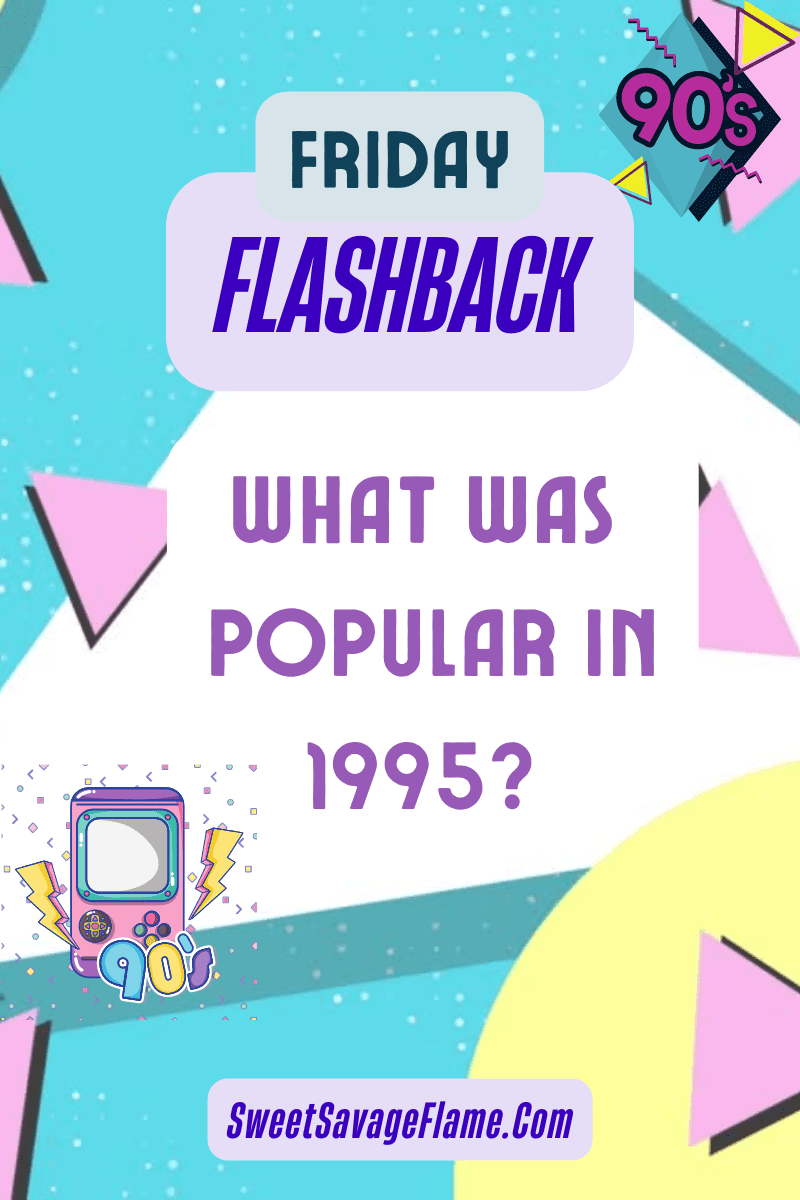 What Was Popular in 1995